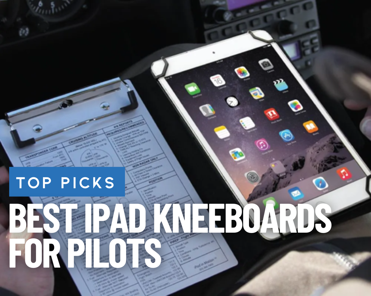 The Best iPad Kneeboards for Pilots: 5 Top Picks for 2026 : iPad Pilot News